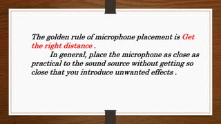 Selection and placement of microphones ppt | PPT