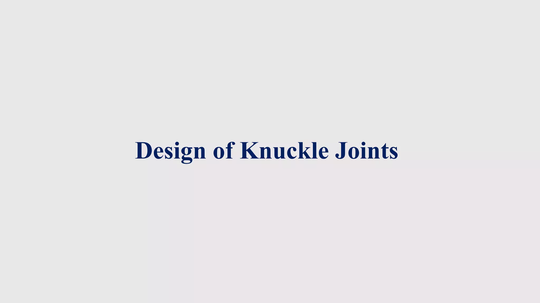 Selection of manufacturing methods for knuckle joint | PPTX