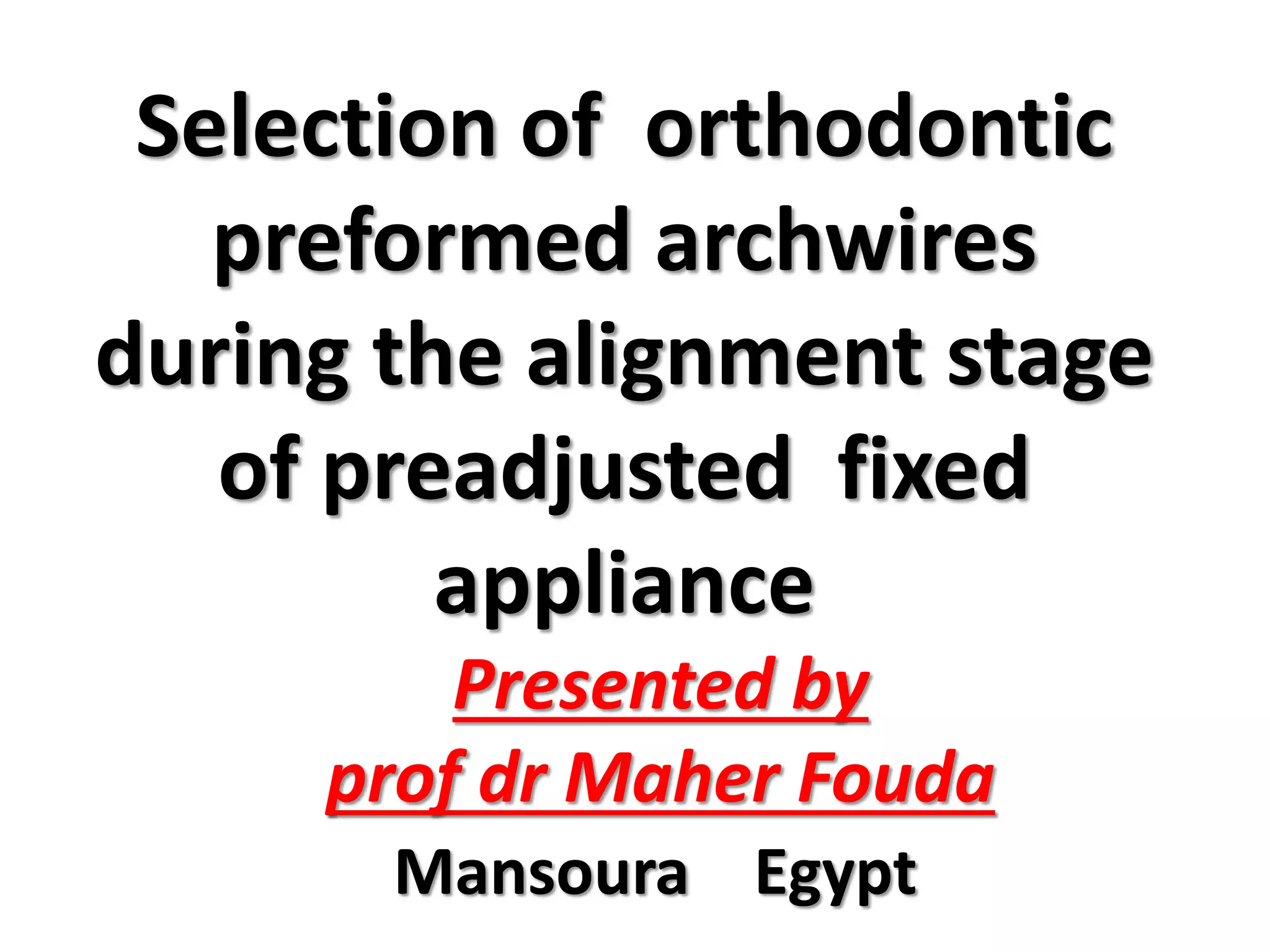 selection of preformed archwires during the alignment stage of ...