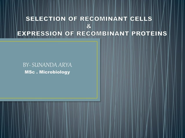 Selection & Screening of Recombinant cells & expression of recombinant (2) (1) | PPTX