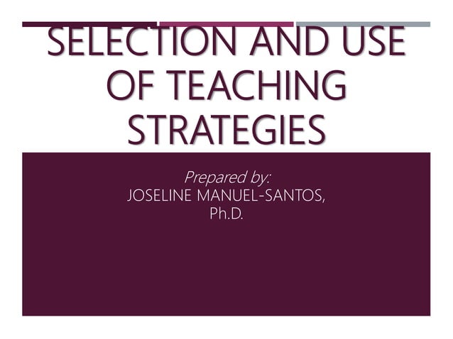 Guidelines in the Selection of Teaching Strategies | PPTX