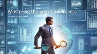 Mastering the selection process HR .pptx