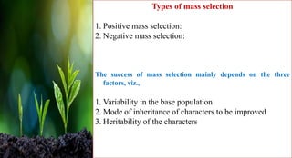 Selection: pure line, mass and pedigree breeding methods for self ...