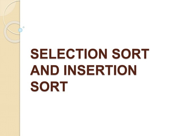 Selection sort and insertion sort | PPTX | Programming Languages | Computing