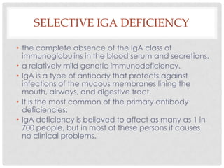 Selective ig a deficiency | PPTX