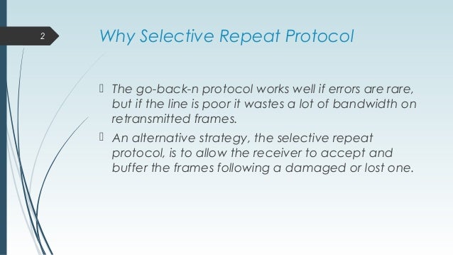 Selective repeat protocol Selective repeat protocol