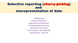 Selective reporting and misrepresentation of data.pptx