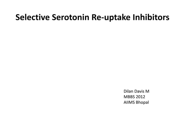 Selective serotonin re-uptake inhibitors (SSRIs) | PPT
