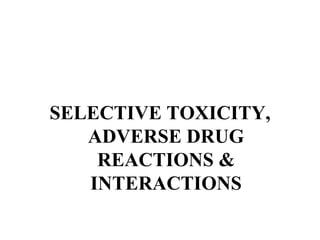 SELECTIVE TOXICITY.ppt
