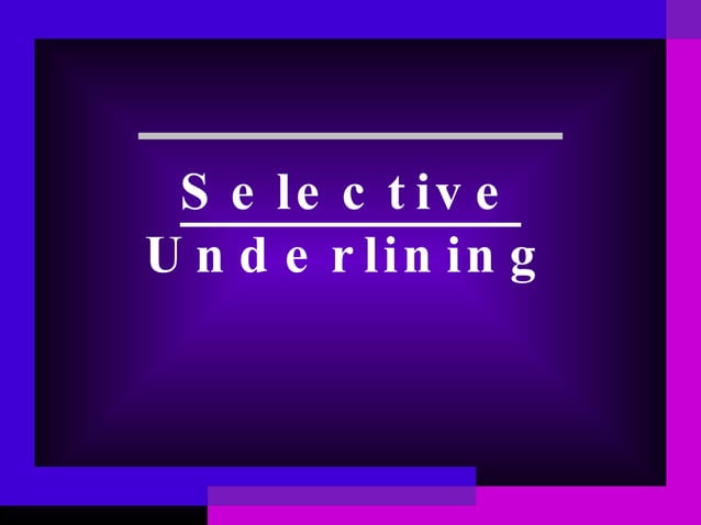 Selective Underlining | PPT