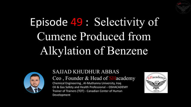 Episode 49 : Selectivity of Cumene Produced from Alkylation of Benzene ...