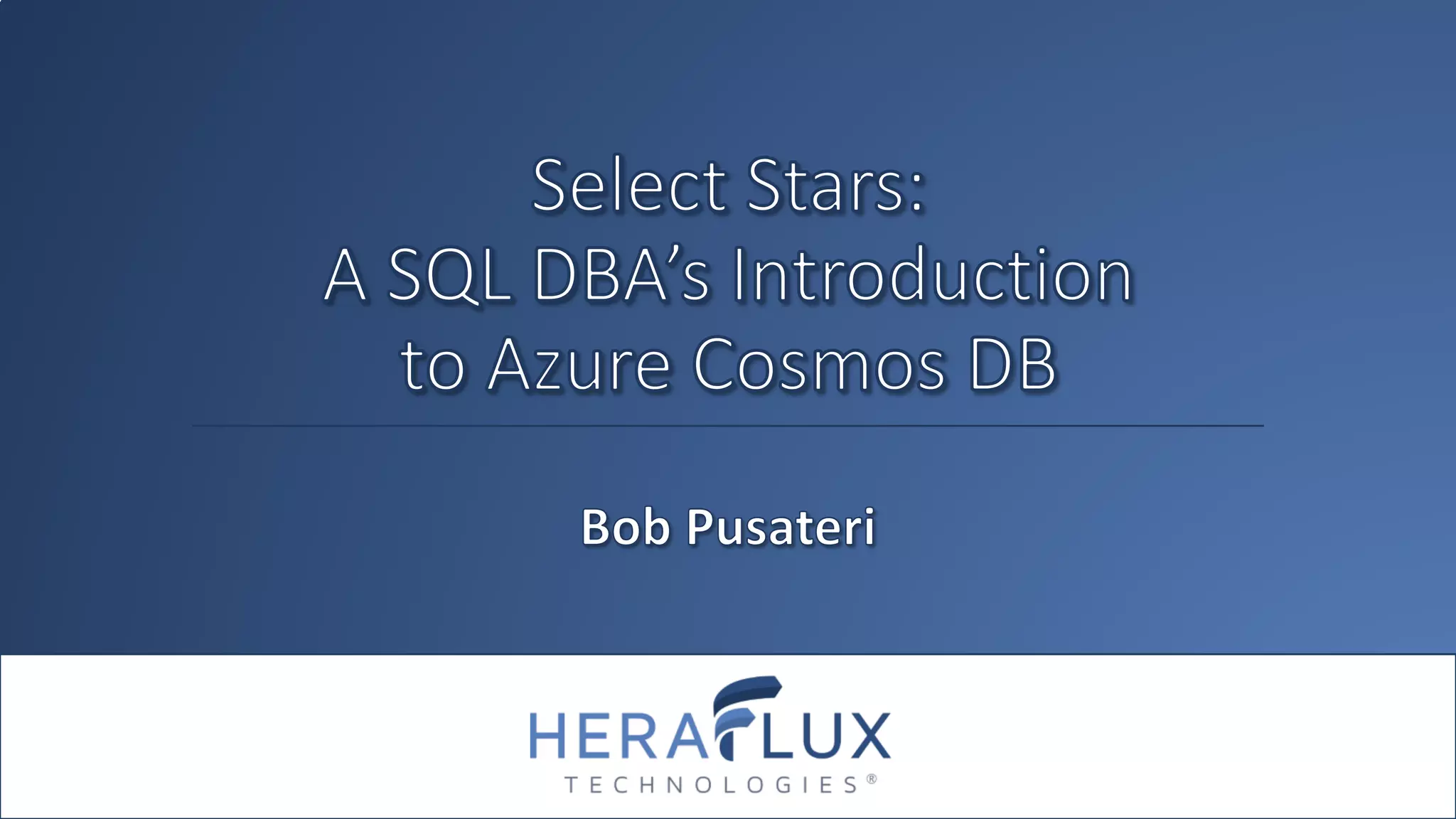 Select Stars: A DBA's Guide to Azure Cosmos DB (Chicago Suburban SQL Server User Group) | PPT