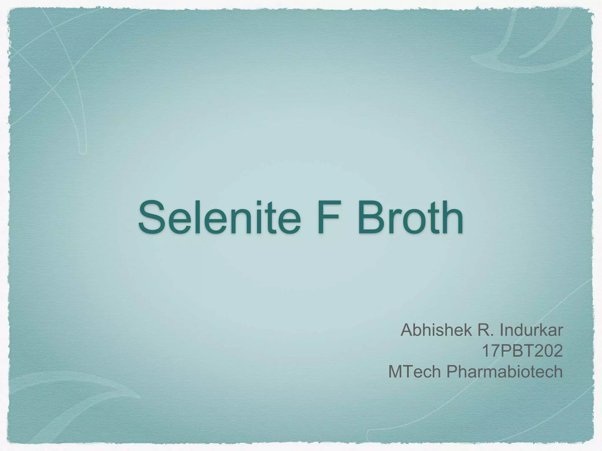 Selenite f broth | PPTX