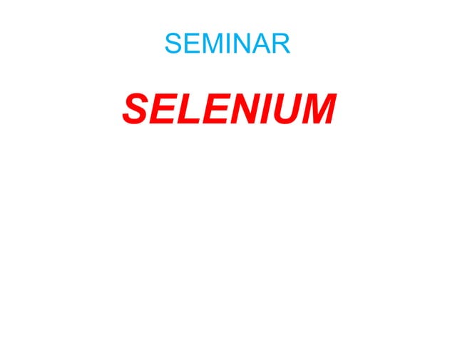 Selenium ppt | PPT