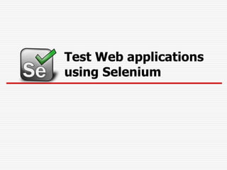 selenium.ppt | Browsers | Computer Software and Applications