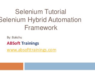 Selenium Tutorial – Selenium Hybrid Automation Framework