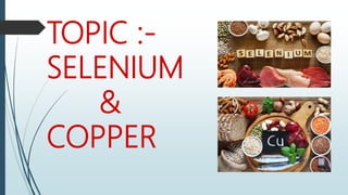 Selenium and copper | PPTX