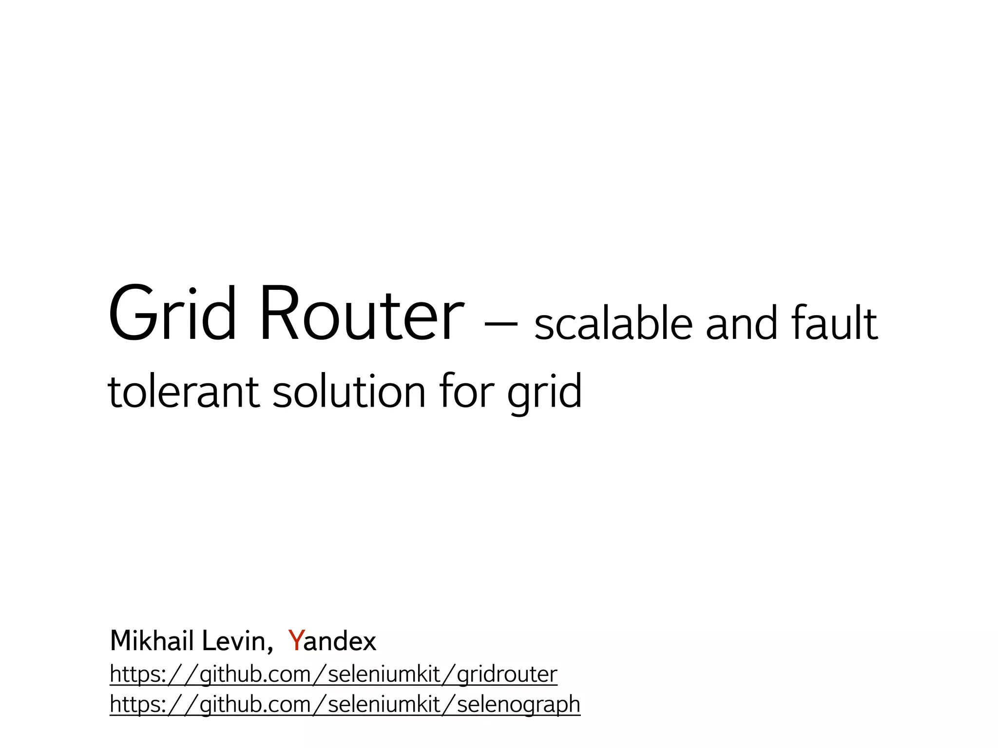 Grid Router Scalable And Fault Tolerant Solution For Selenium Grid Ppt