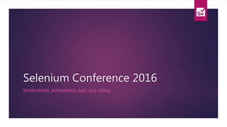 Selenium conference 2016 | PPT