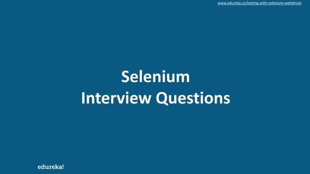 Selenium Interview Questions and Answers For Freshers And Experienced | Edureka | PDF | Browsers ...
