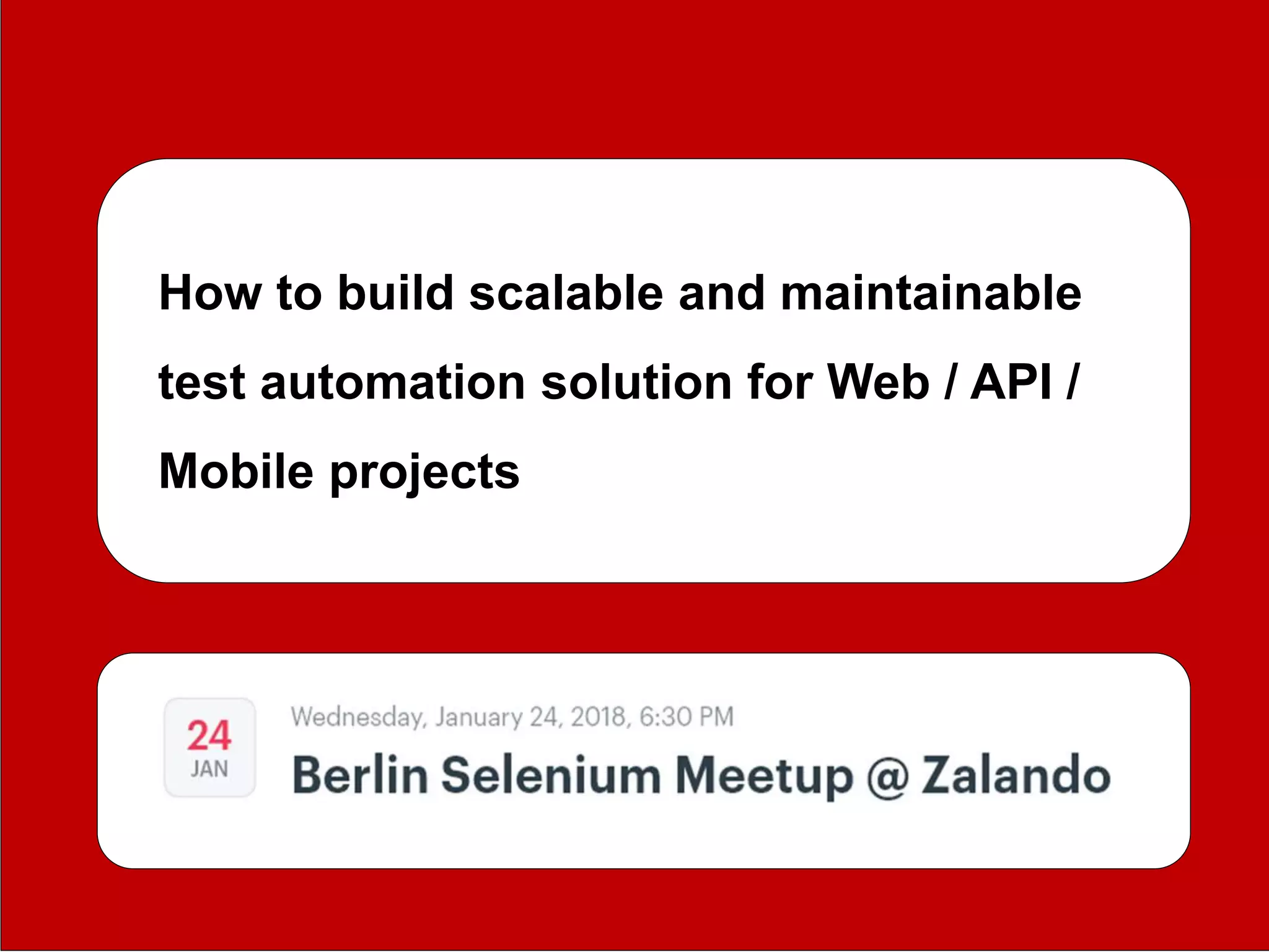 How To Build Scalable And Maintainable Test Automation Solution For Web Api Mobile Projects