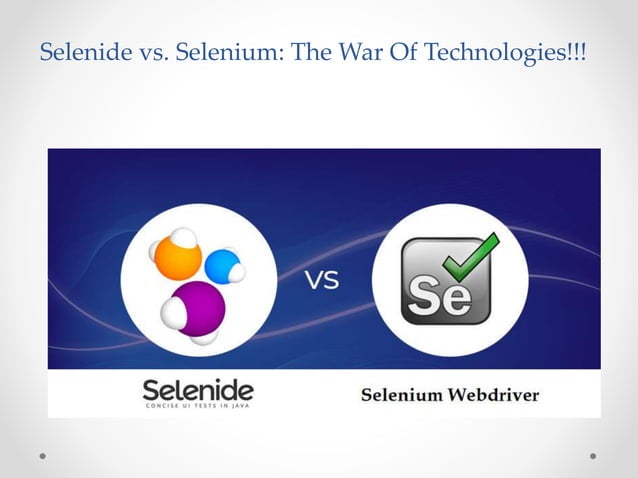 Selenide vs. Selenium: The War Of Technologies | PPT
