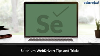 Selenium WebDriver: Tips and Tricks | PDF