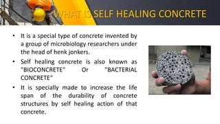 Self Healing Concrete or Bio Concrete | PPTX