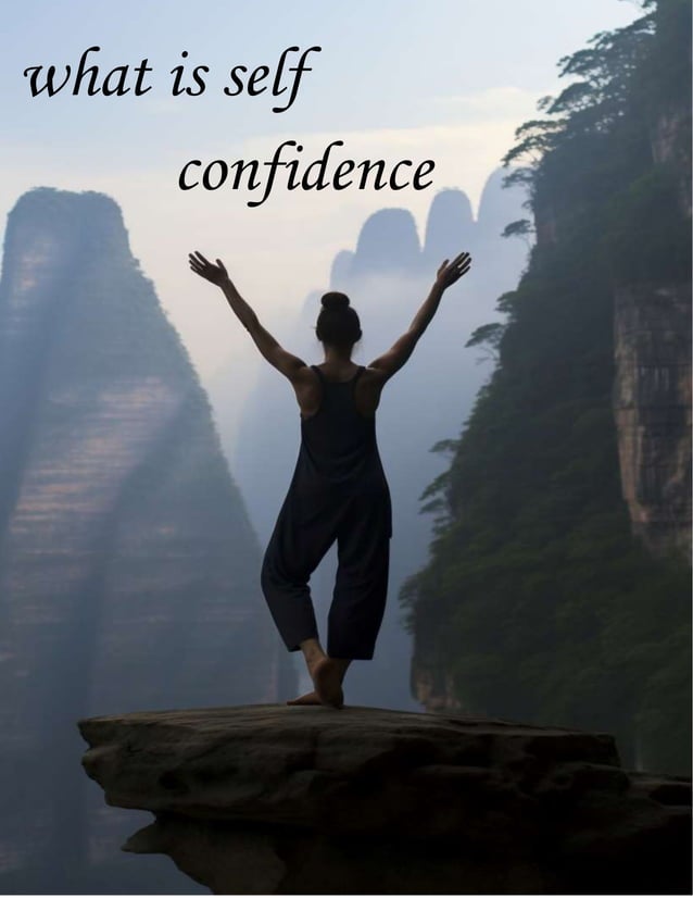 What is self confidence, and make yourself confidence | DOCX