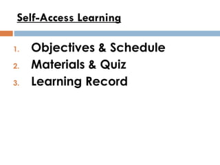 Self access learning oientation | PPT
