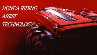 Self balancing vehicle (Honda'S Riding Assist Technology) | PPTX