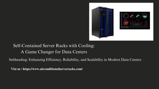 Self-Contained Server Racks with Cooling A Game Changer for Data ...