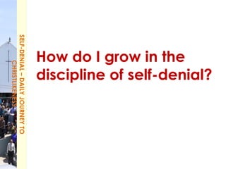 SELF-DENIAL - Living a life that pleases God. | PPTX