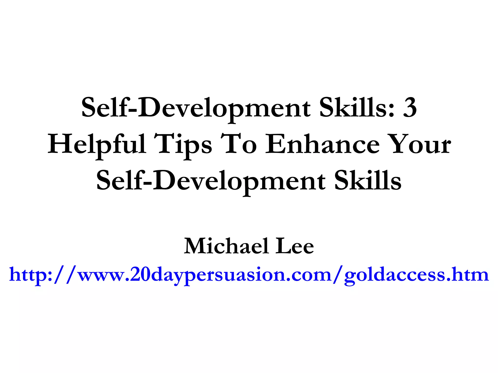 Self-Development Skills: 3 Helpful Tips To Enhance Your Self-Development Skills | PPT | Education