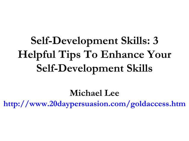 Self-Development Skills: 3 Helpful Tips To Enhance Your Self ...