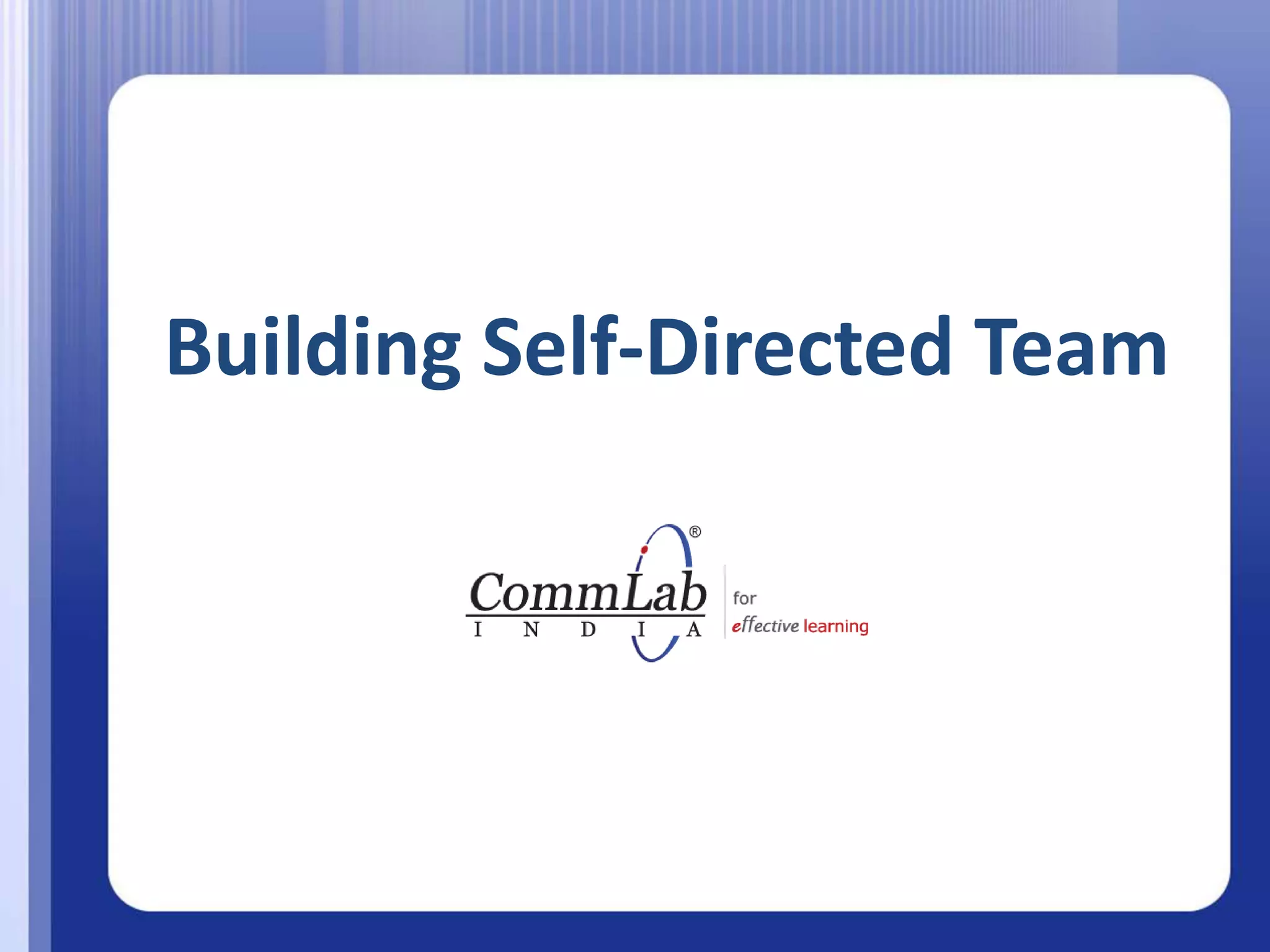 Presentation on Self Directed Team – CommLab India | PPTX