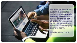 Fostering Self-Directed and Lifelong Learners to Meet the Challenges of ...