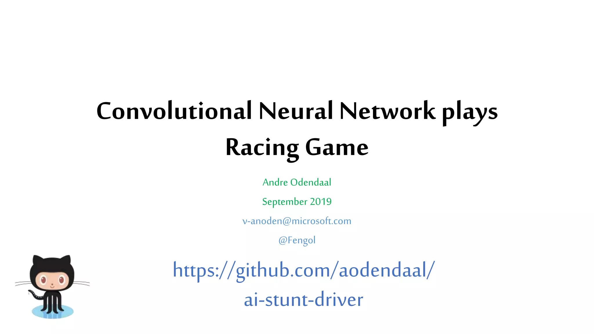 Convolutional Neural Networks plays Racing Game | PPTX