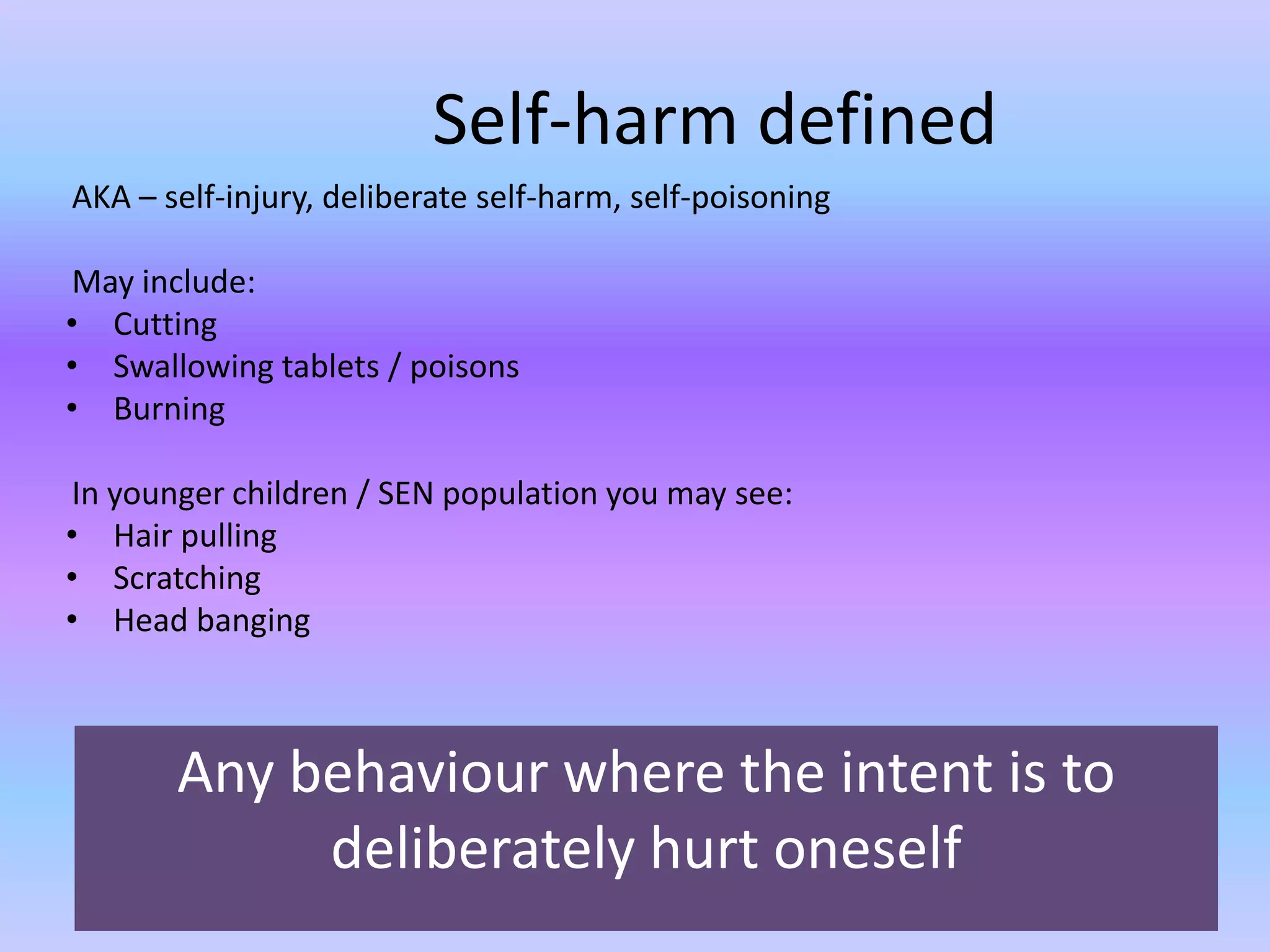 Self harm - what? why? and how to help | PPTX
