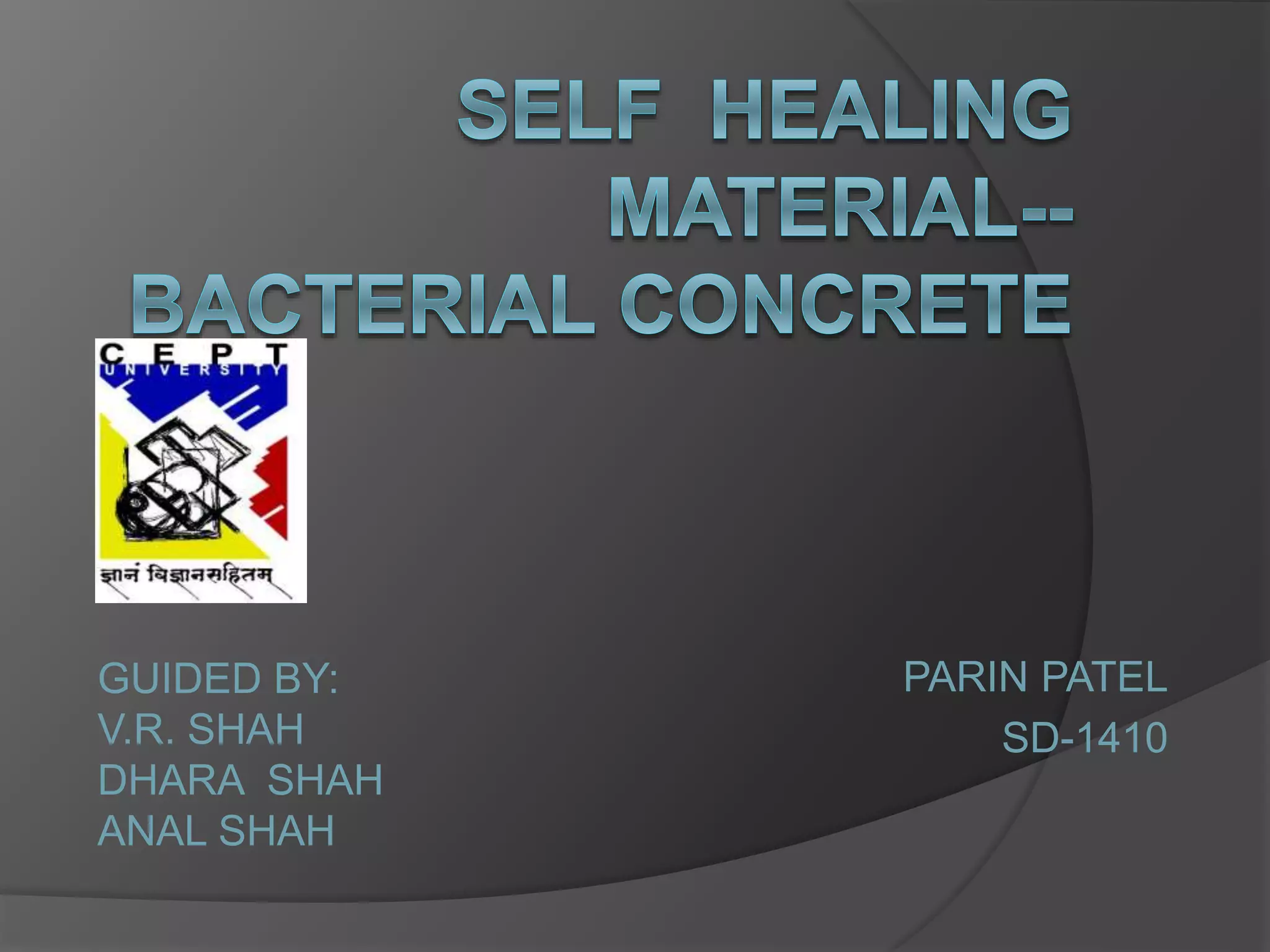 SELF-HEALING-MATERIAL-BACTERIAL-CONCRETE.pptx