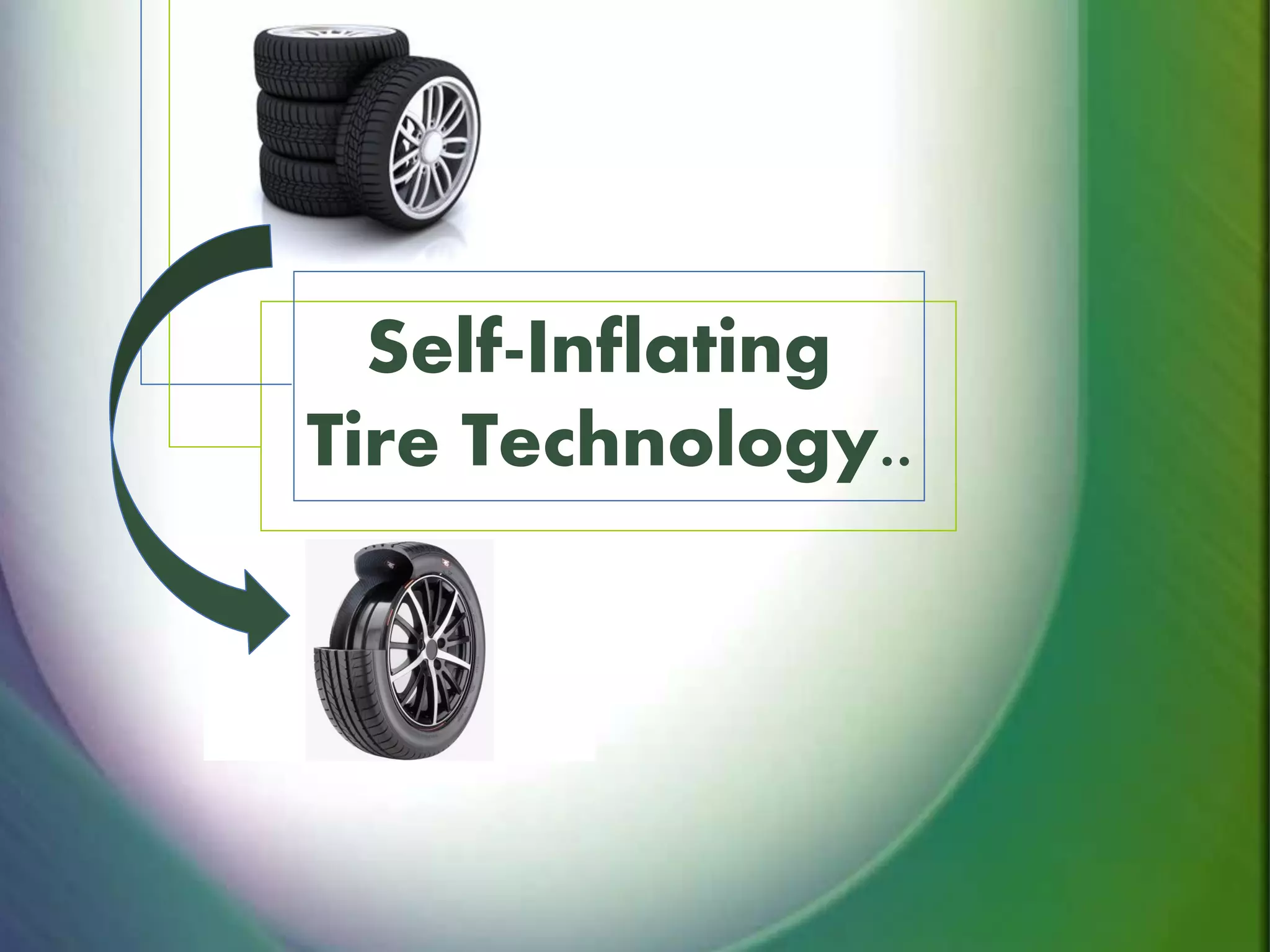 Self Inflating Tire Technology | PPT