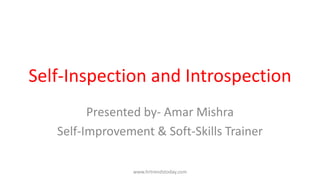 Self Inspection and Introspection | PPTX