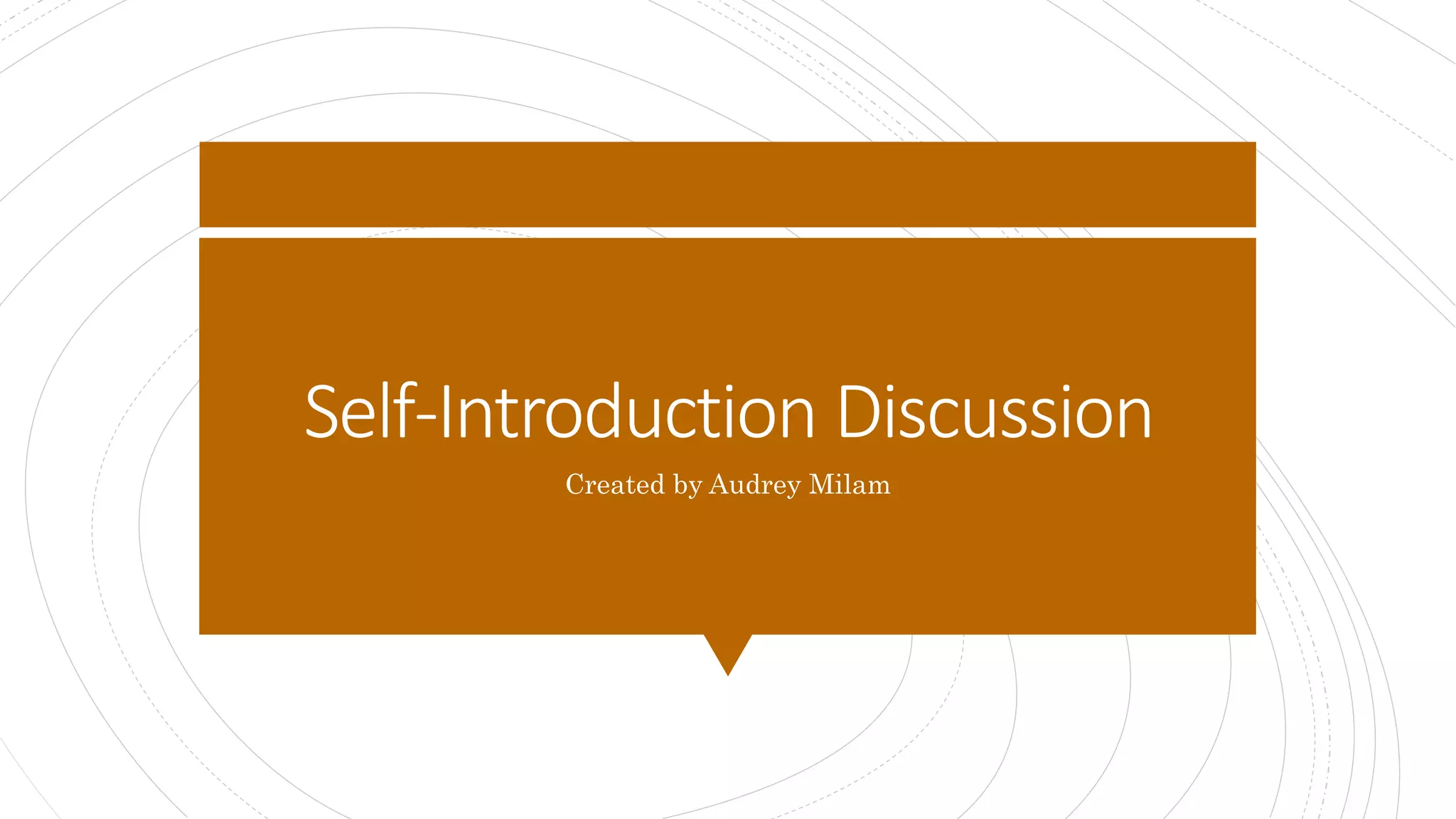 Self-Introduction Discussion Milam.pptx