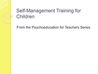 Self-Management Training for Children | PPTX