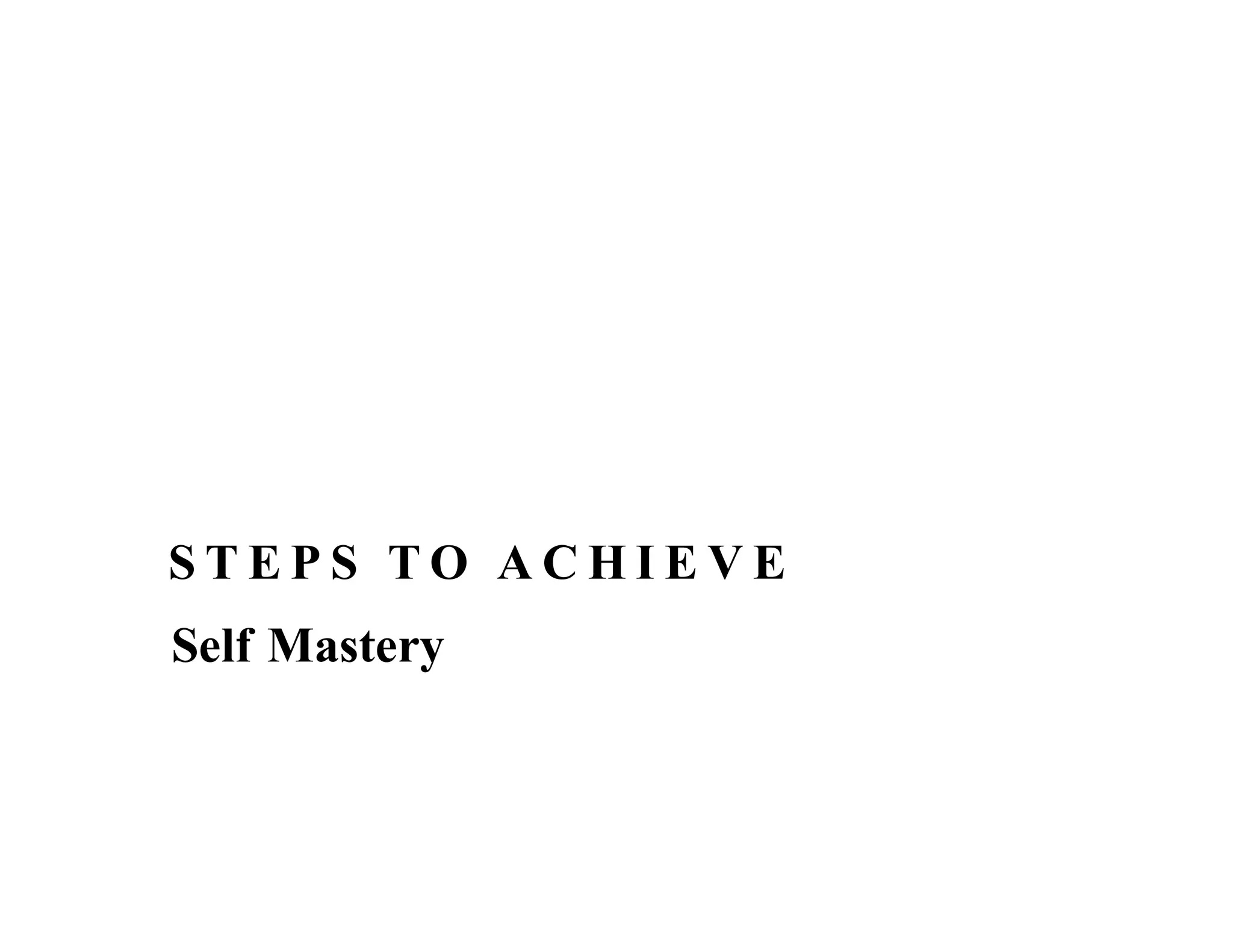 SELF-MASTERY,THE CHALLENGE TO CHANGE YOURSELF. | PDF