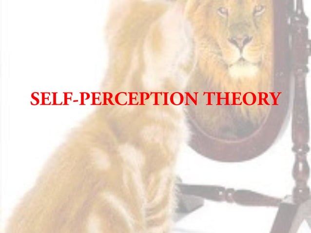 Self perception theory | PPT