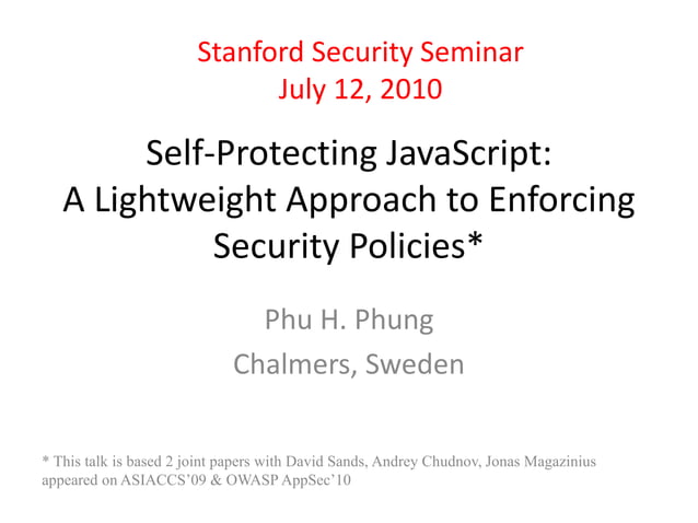 Self-Protecting JavaScript: A Lightweight Approach to Enforcing ...