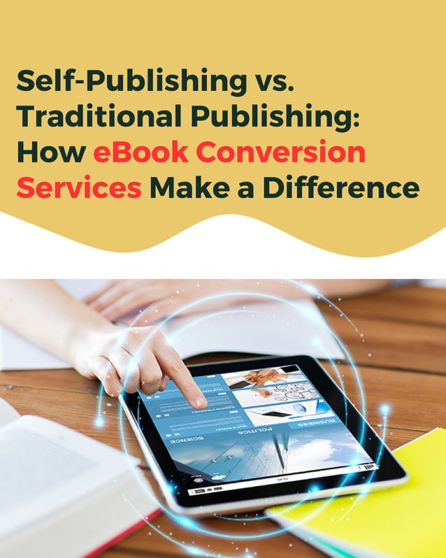 Self-Publishing vs. Traditional Publishing How eBook Conversion Services Make a Difference.pdf