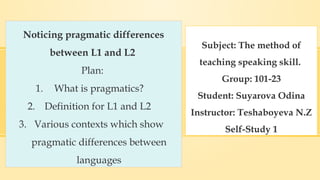 self- study 1 PRAGMATIC DIFFERENCES OF L1 AND L2.pptx
