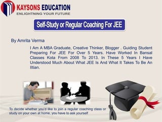 Self study or regular coaching for jee | PPTX
